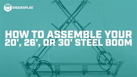How To Assemble Your 20 26 Or 30 Steel Boom Enduraplas® Expert