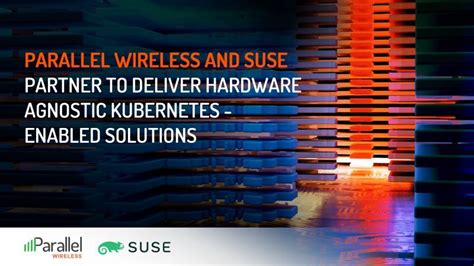🎉 We Współpracy Z Parallel Wireless Zintegrowaliśmy Platformę Suse Adaptive Telco