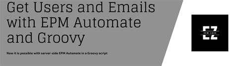 Get Users And Emails With Epm Automate And Groovy By Shehzad Medium