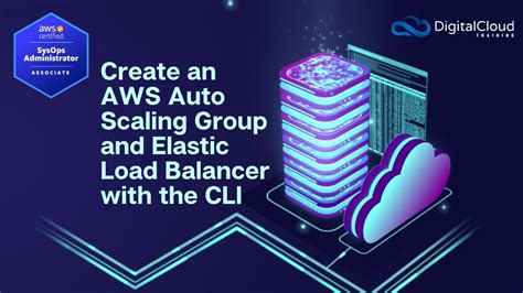 Create An Aws Auto Scaling Group And Elastic Load Balancer With The Cli
