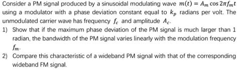 Solved Consider A Pm Signal Produced By A Sinusoidal Modulating Wave M