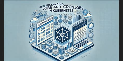Understanding Jobs And Cronjobs In Kubernetes Dev Community