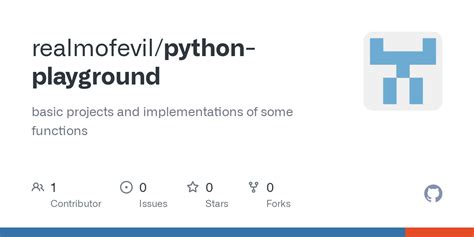 Github Realmofevilpython Playground Basic Projects And Implementations Of Some Functions