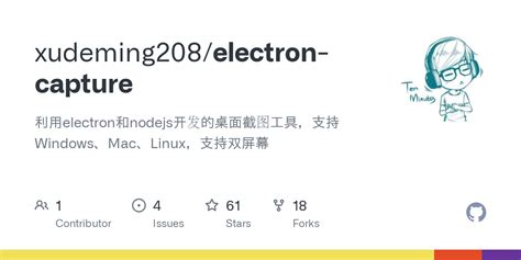 Github Xudeming208electron Capture 利用electron和nodejs开发的桌面截图工具，支持windows、mac、linux，支持双屏幕