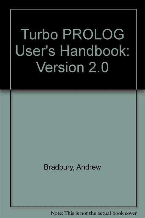 Turbo Prolog User S Handbook Version 2 0 Bradbury Andrew Woodward Rory 9780077070908