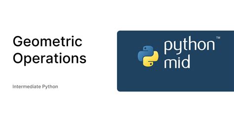 Geometric Operations Intermediate Python