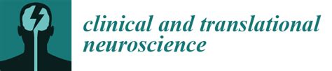 Clinical And Translational Neuroscience An Open Access Journal From Mdpi