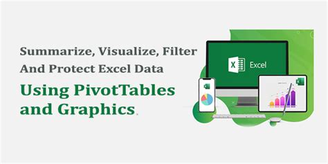 Summarize Visualize Filter And Protect Excel Data Using Pivottables