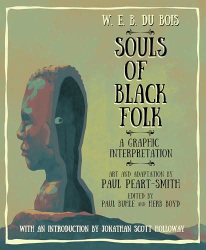 W E B Du Bois Souls Of Black Folk A Graphic Interpretation Du