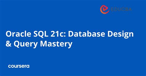 oracle sql 21c database design and query mastery coursera