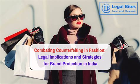 Combating Counterfeiting In Fashion Legal Implications And Strategies
