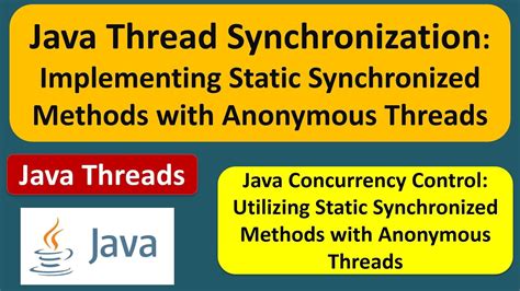 java thread synchronization implementing static synchronized methods with anonymous threads