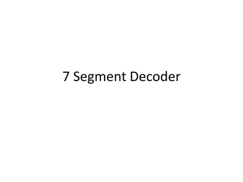 7 Segment Decoder Pptx Programming Languages Computing