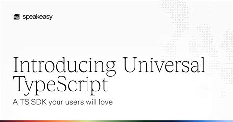 Introducing Universal Typescript A Ts Sdk Your Users Will Love Speakeasy