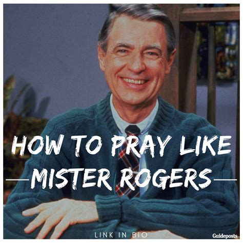 How To Pray Like Mister Rogers Mr Rogers Fred Rogers Mister Rogers Neighborhood