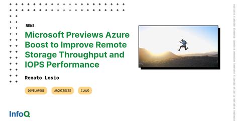 Microsoft Previews Azure Boost To Improve Remote Storage Throughput And Iops Performance Infoq