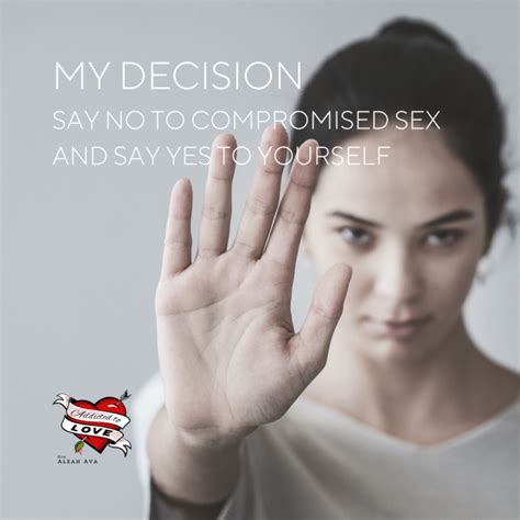 Say No To Compromised Sex And Say Yes To Yourself Addicted To Love