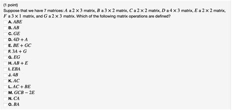 Solved Point Suppose That We Have Matrices A A X Chegg Com