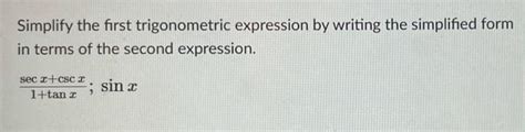 Solved Simplify The First Trigonometric Expression By