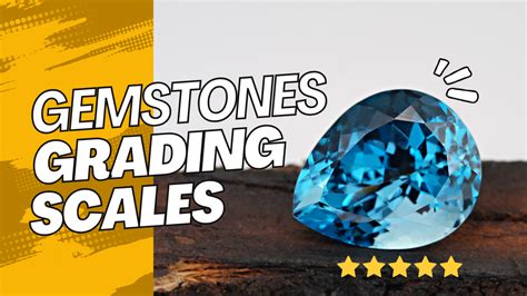Gemstone Grading Scales Explained How Professionals Rate Stones Raza Gems Llc