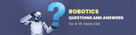 30 Robotics Questions And Answers For 8 15 Years Old