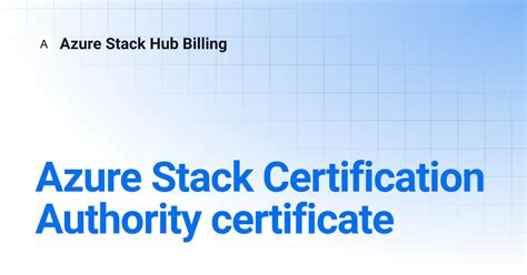 Azure Stack Certification Authority Certificate Azure Stack Hub Billing