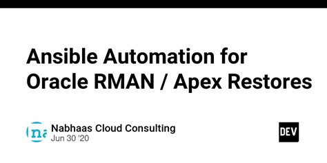 Ansible Automation For Oracle Rman Apex Restores Dev Community