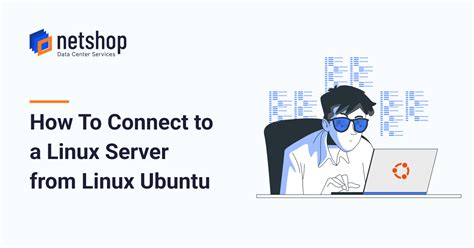 how to connect to a linux server from linux ubuntu · netshop isp