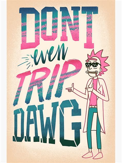 Dont Even Trip Dawg Poster Sticker For Sale By Leonard875696