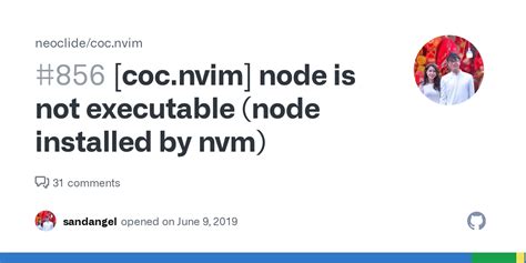 Coc Nvim Node Is Not Executable Node Installed By Nvm Issue Neoclide Coc Nvim GitHub