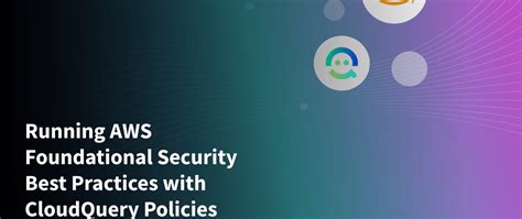 running aws foundational security best practices with cloudquery