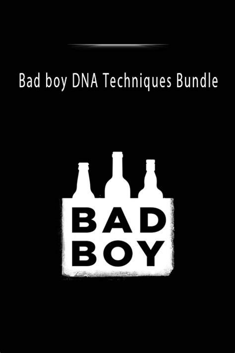 Bad Boy Dna Techniques Bundle