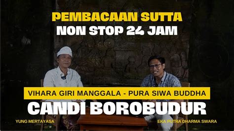 Pembacaan Sutta Non Stop 24 Jam Pura Siwa Buddha Youtube