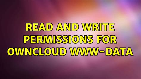 ubuntu read and write permissions for owncloud data youtube