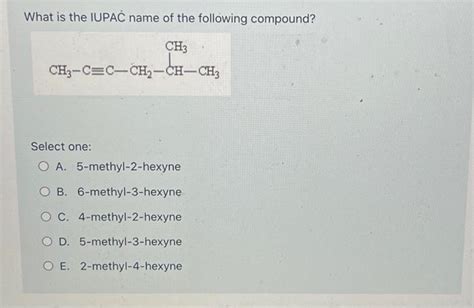 Solved What Is The Iupac Name Of The Following Compound