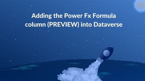 Add Power Fx Formulas To Dataverse With New Preview