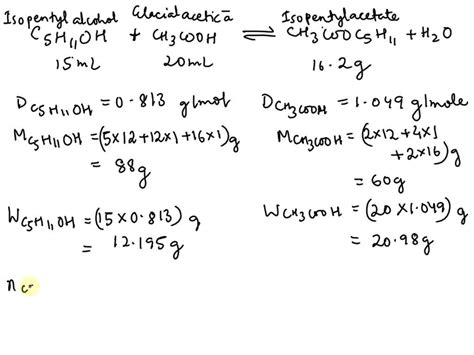 Solved A Chemist Reacted 15 Ml Of Isopentyl Alcohol With 20 Ml Of Glacial Acetic Acid And 16 2