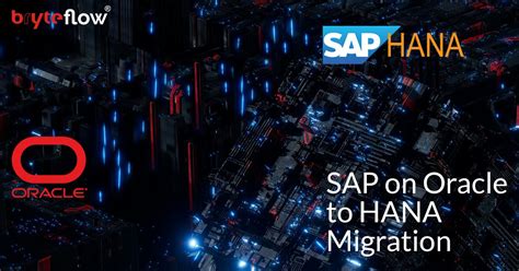 Bryte Systems On Linkedin How To Migrate Data From Sap Oracle To Hana