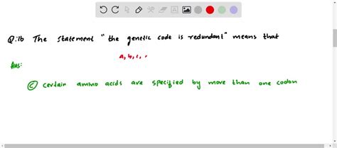 Solvedthe Statement The Genetic Code Is Redundant” Means That A