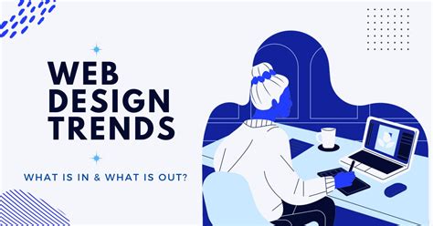 Current Web Design Trends What S In And What S Out In 2023 2024