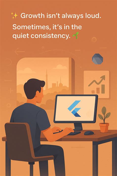 How I Grew As A Flutter Developer Through Quiet Effort Ankit Kumar
