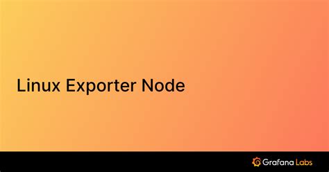 Linux Exporter Node Grafana Labs