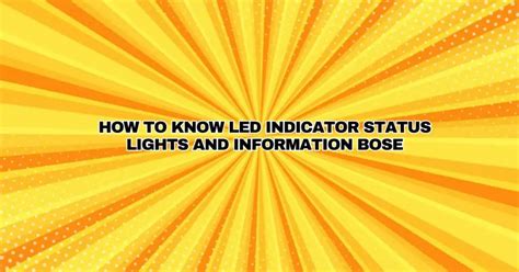 How To Know Led Indicator Status Lights And Information Bose All For How To Know Led Indicator Status Lights And Information Bose All For