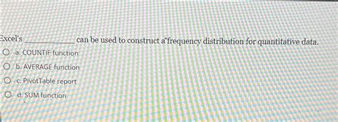 Solved Excels Can Be Used To Construct Afrequency