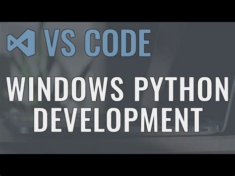 Free Video Visual Studio Code Setting Up A Python Development Environment And Complete