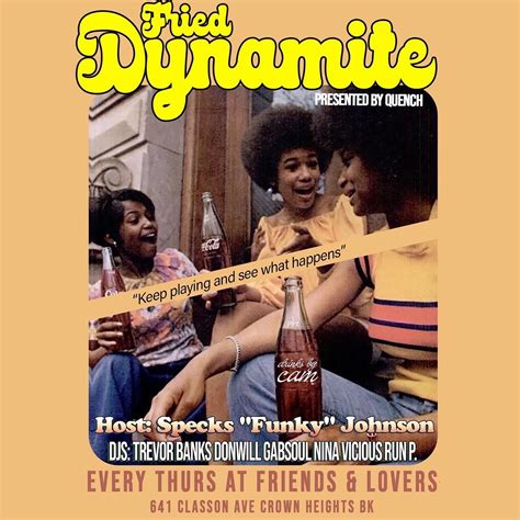 Fried Dynamite A Soulful Dance Party Thicker Than Ya Mommas Yams