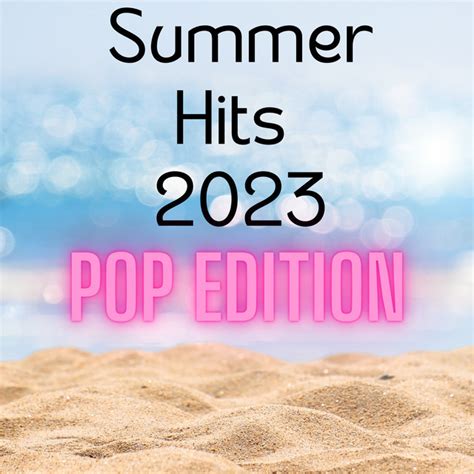 Summer Hits 2023 Pop Edition ‑「compilation」by ヴァリアス・アーティスト Spotify