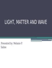 PPT IN MODERN PHYSICS Pptx LIGHT MATTER AND WAVE Presented By Melanie P Salme What Is Light