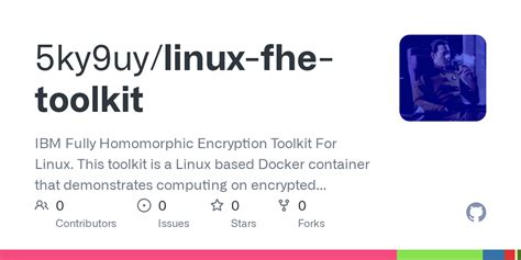 Github 5ky9uylinux Fhe Toolkit Ibm Fully Homomorphic Encryption Toolkit For Linux This