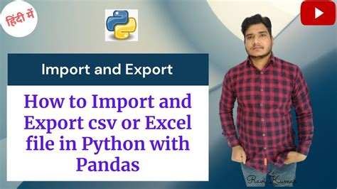 How To Import And Export Data Csv And Excel File In Python With Pandas By Ravi Kumar Youtube